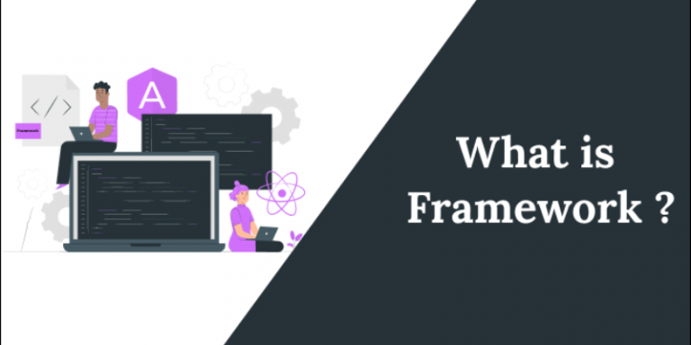 Framework là gì? Những nền tảng Framework phổ biến hiện nay